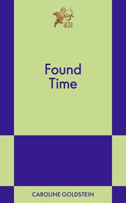 Found Time | Book by Caroline Goldstein | Official Publisher Page ...