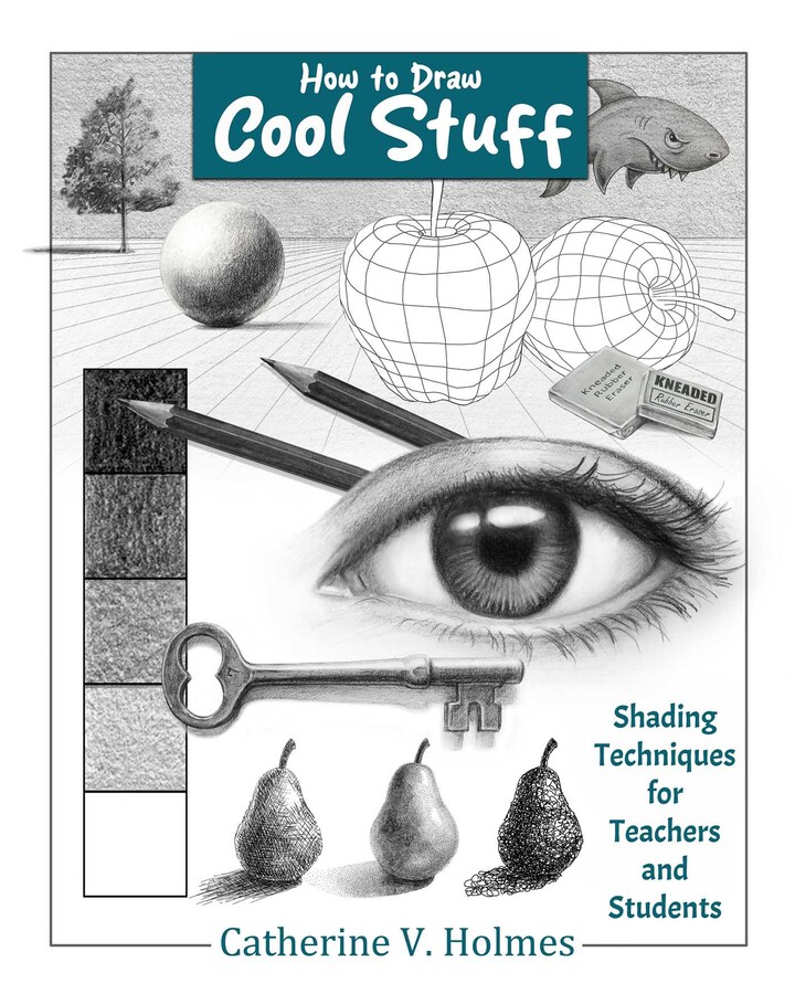 How to Draw Cool Stuff: Shading Techniques for Teachers and Students | Book by Catherine V ...