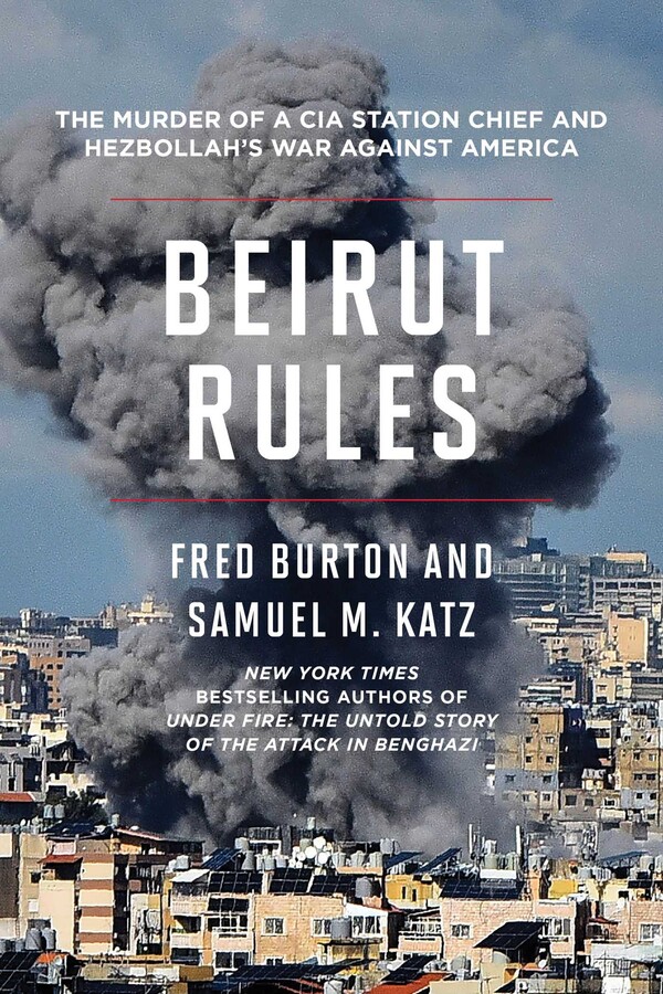Beirut Rules | Book by Fred Burton, Samuel M Katz | Official Publisher ...