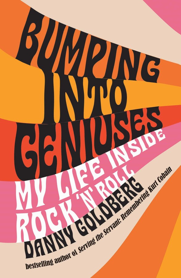 Bumping Into Geniuses | Book by Danny Goldberg | Official Publisher ...