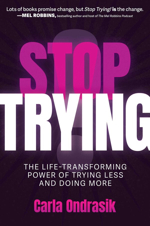 Stop Trying! | Book by Carla Ondrasik | Official Publisher Page | Simon ...