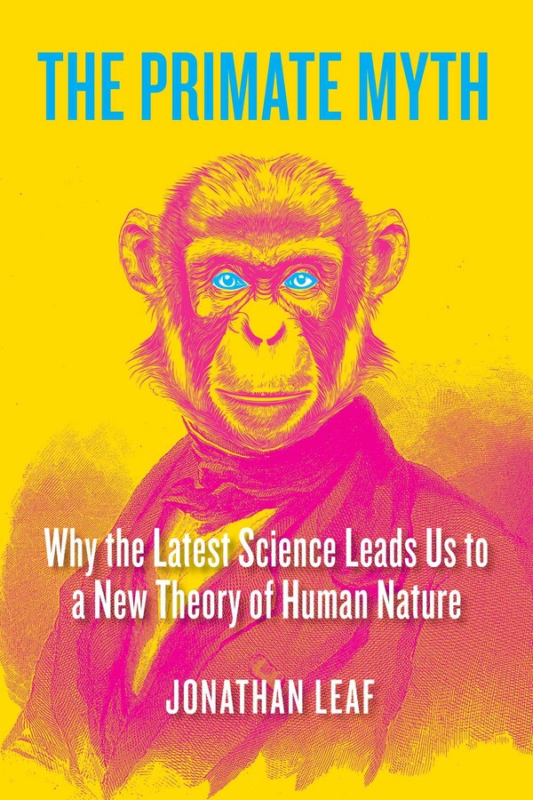 The Primate Myth | Book by Jonathan Leaf | Official Publisher Page ...