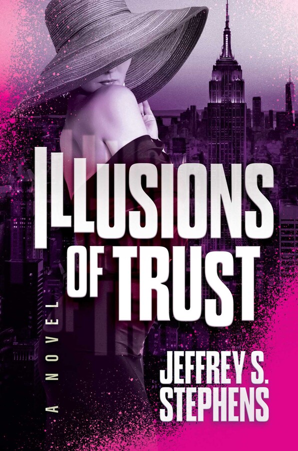 Illusions of Trust | Book by Jeffrey S. Stephens | Official Publisher Page | Simon & Schuster