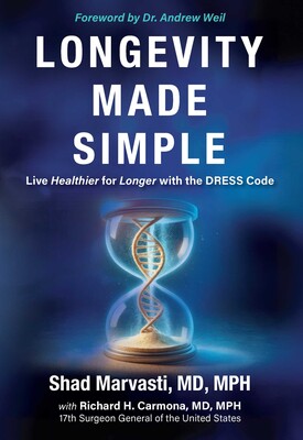 Longevity Made Simple | Book by Shad Marvasti MD, MPH, Richard H ...