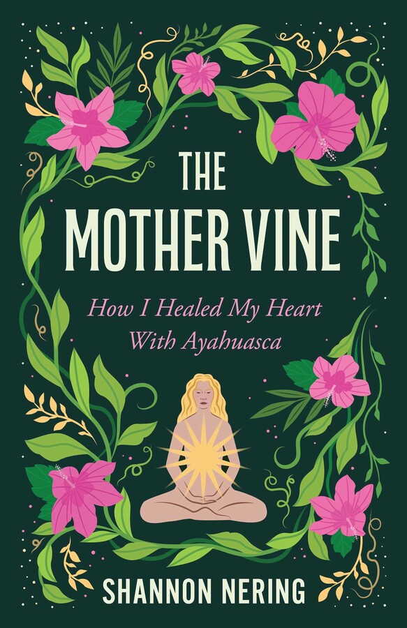 The Mother Vine | Book by Shannon Nering | Official Publisher Page ...