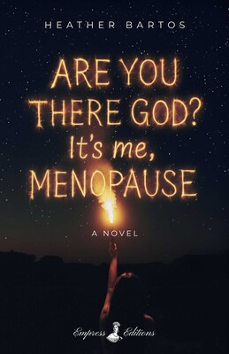 Are You There God? It's Me, Menopause | Book by Heather Bartos | Official Publisher Page | Simon ...