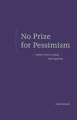 No Prize for Pessimism eBook by Sam Schillace | Official Publisher Page ...
