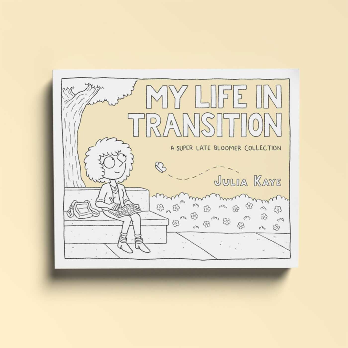 My Life in Transition | Book by Julia Kaye | Official Publisher Page ...