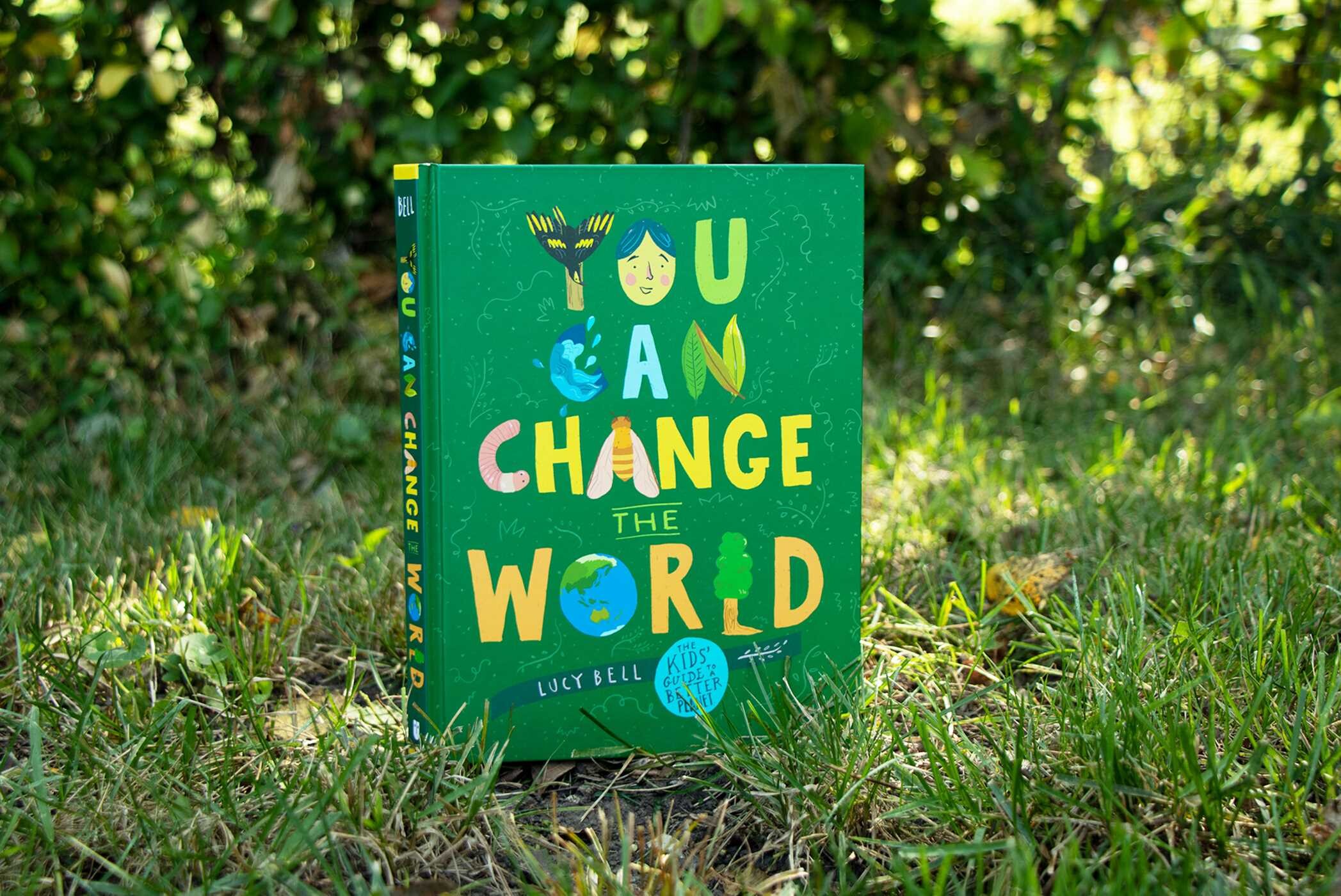 You Can Change the World | Book by Lucy Bell | Official Publisher Page ...