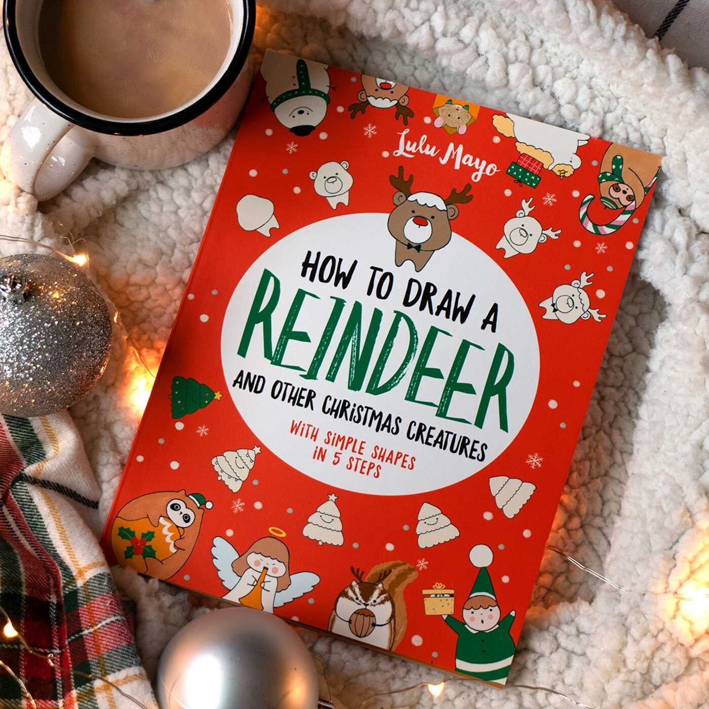 How to Draw a Reindeer and Other Christmas Creatures with Simple Shapes ...