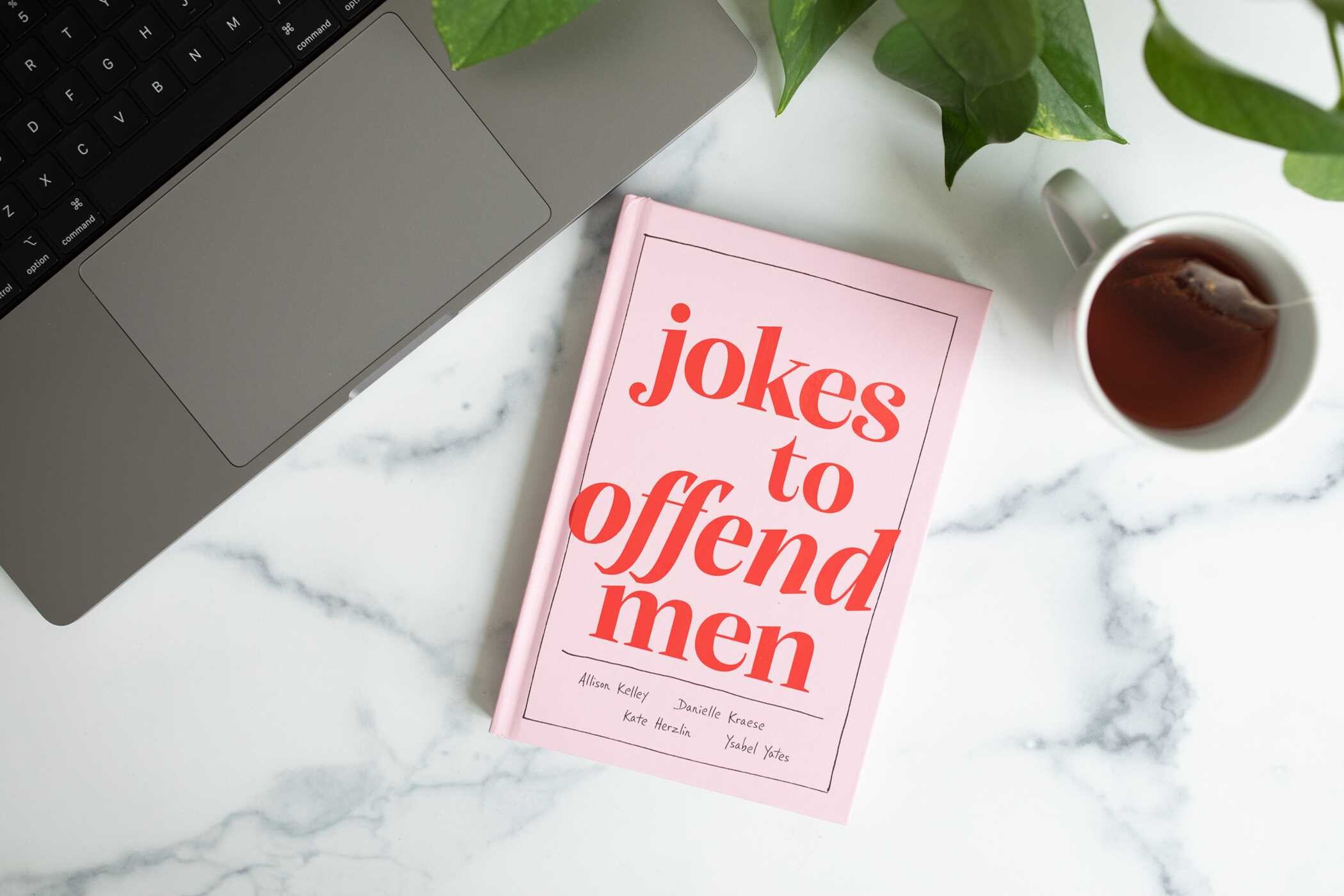 Jokes to Offend Men | Book by Allison Kelley, Danielle Kraese, Kate ...