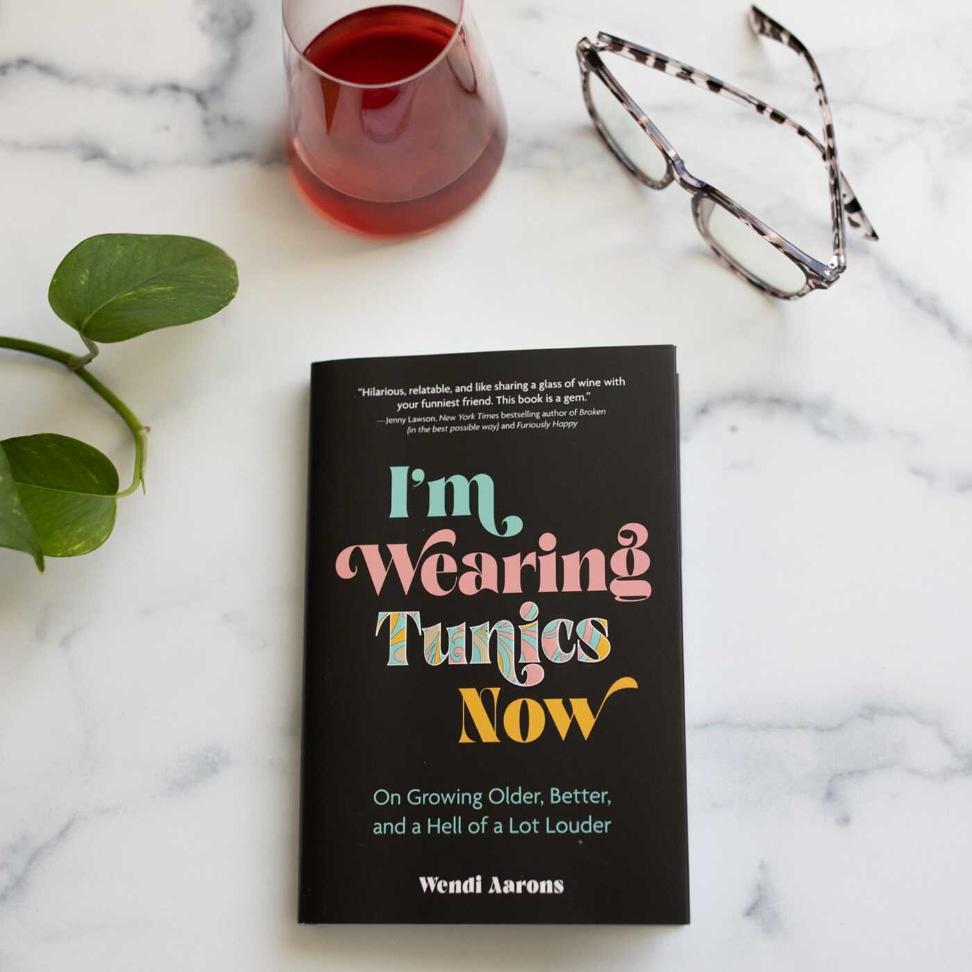 I'm Wearing Tunics Now | Book by Wendi Aarons | Official Publisher Page ...