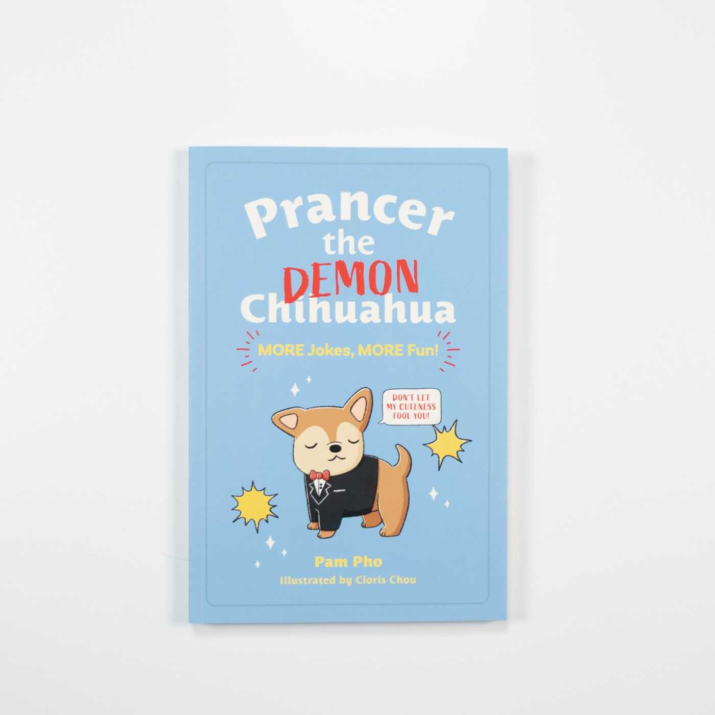 Prancer the Demon Chihuahua: MORE Jokes, MORE Fun! | Book by Pam Pho ...
