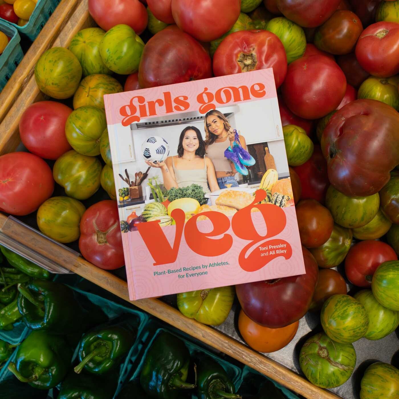Girls Gone Veg | Book by Toni Pressley, Ali Riley | Official Publisher ...