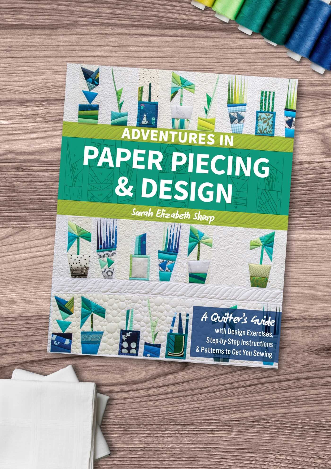 Adventures in Paper Piecing & Design | Book by Sarah Elizabeth Sharp ...