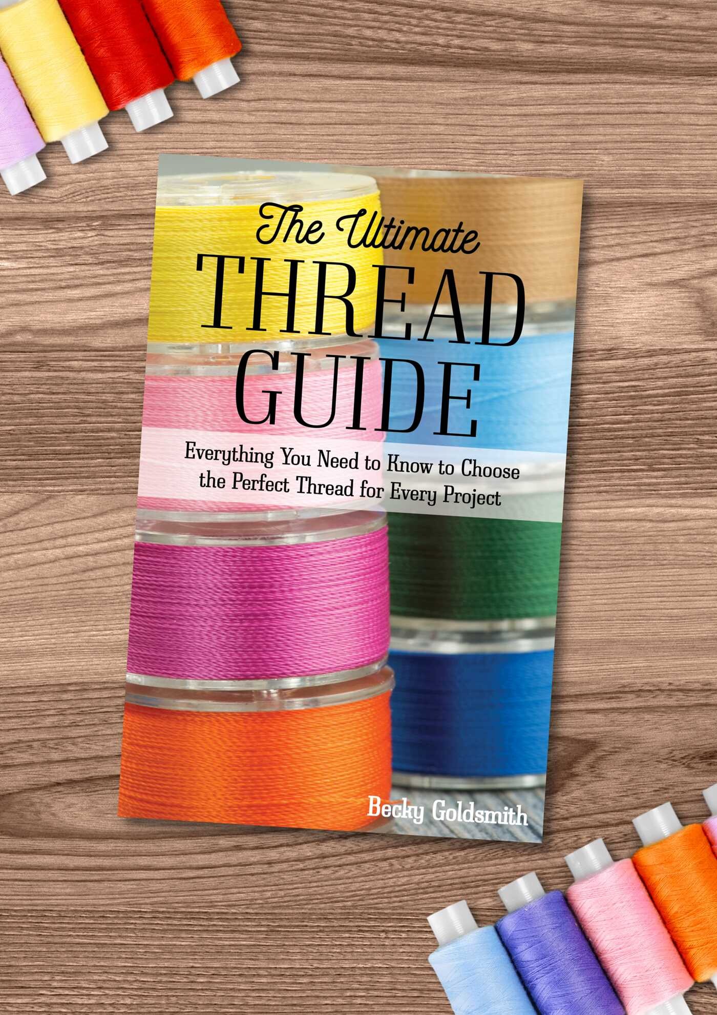 The Ultimate Thread Guide | Book by Becky Goldsmith | Official ...