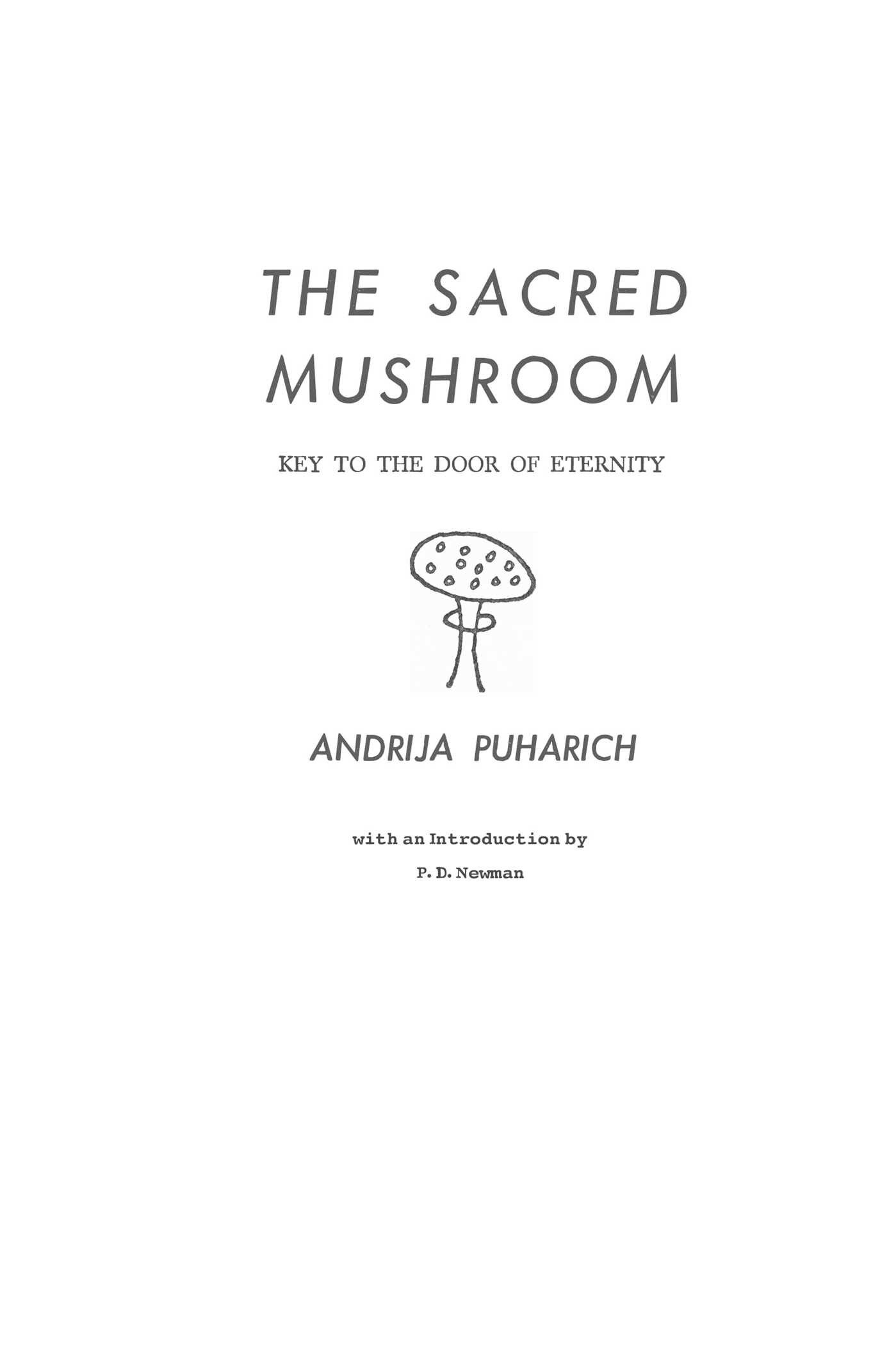 The Sacred Mushroom | Book by Andrija Puharich, P. D. Newman | Official ...