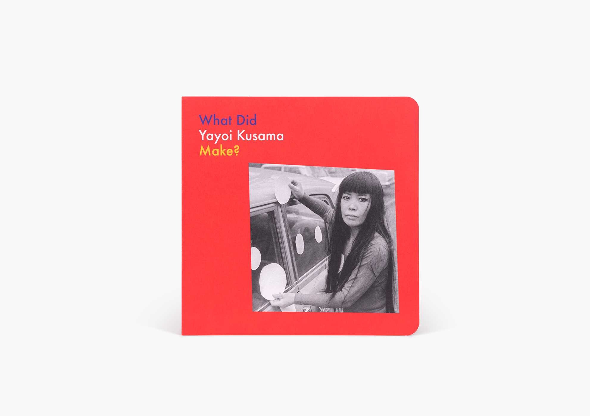 What Did Yayoi Kusama Make? | Book by Doro Globus, Yayoi Kusama ...