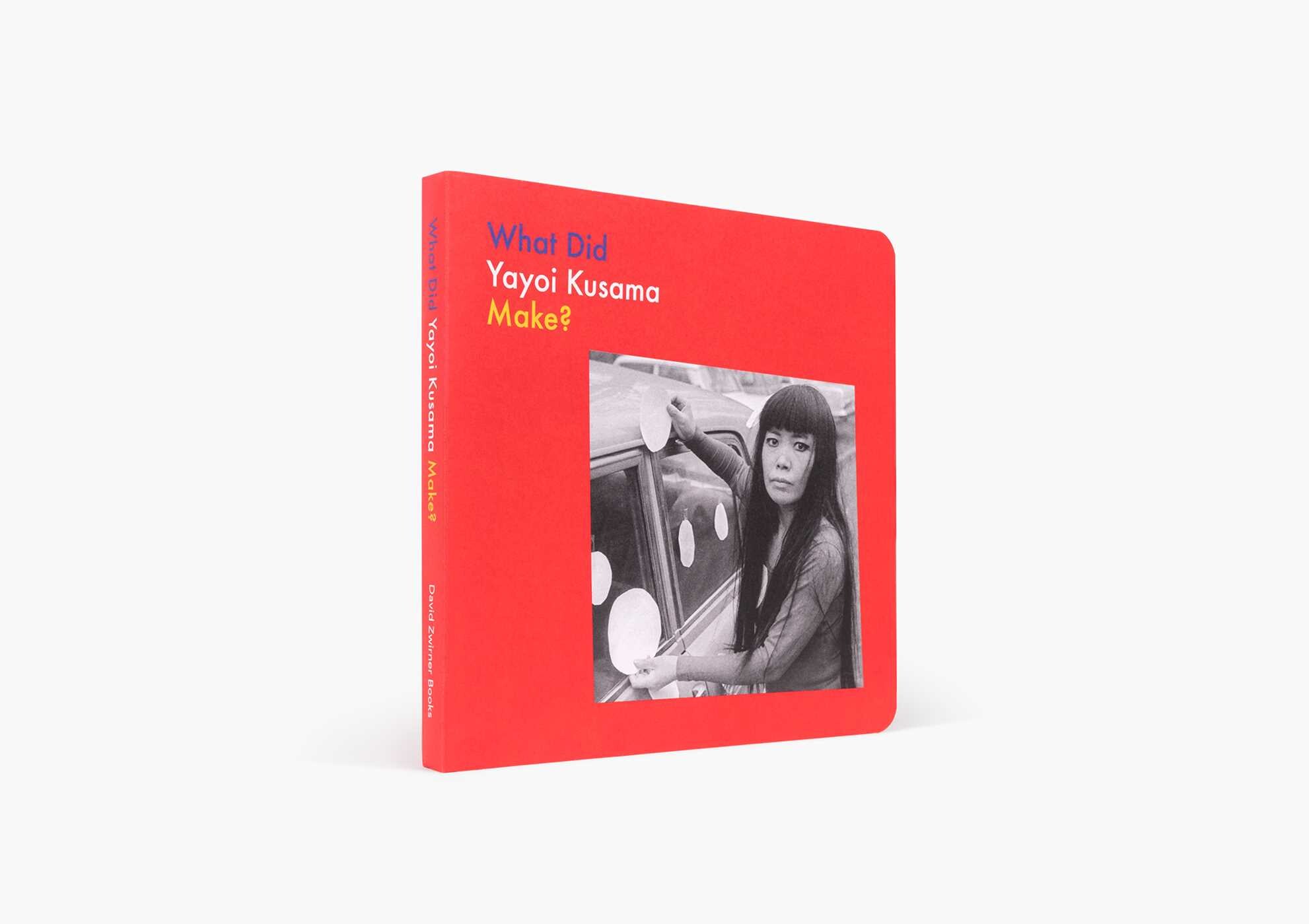 What Did Yayoi Kusama Make? | Book by Doro Globus, Yayoi Kusama ...