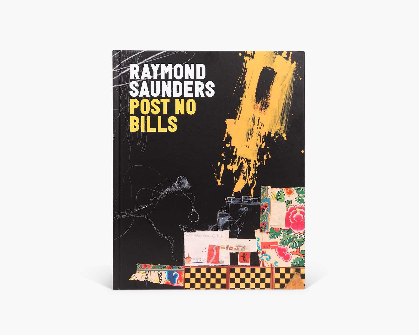 Raymond Saunders: Post No Bills | Book by Raymond Saunders, Jarrett ...