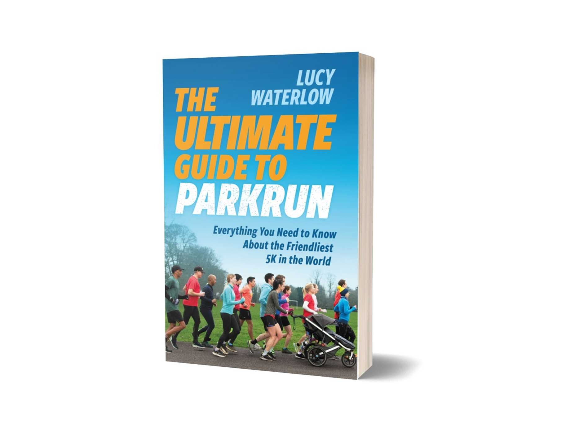 The Ultimate Guide to parkrun | Book by Lucy Waterlow | Official Publisher Page | Simon ...