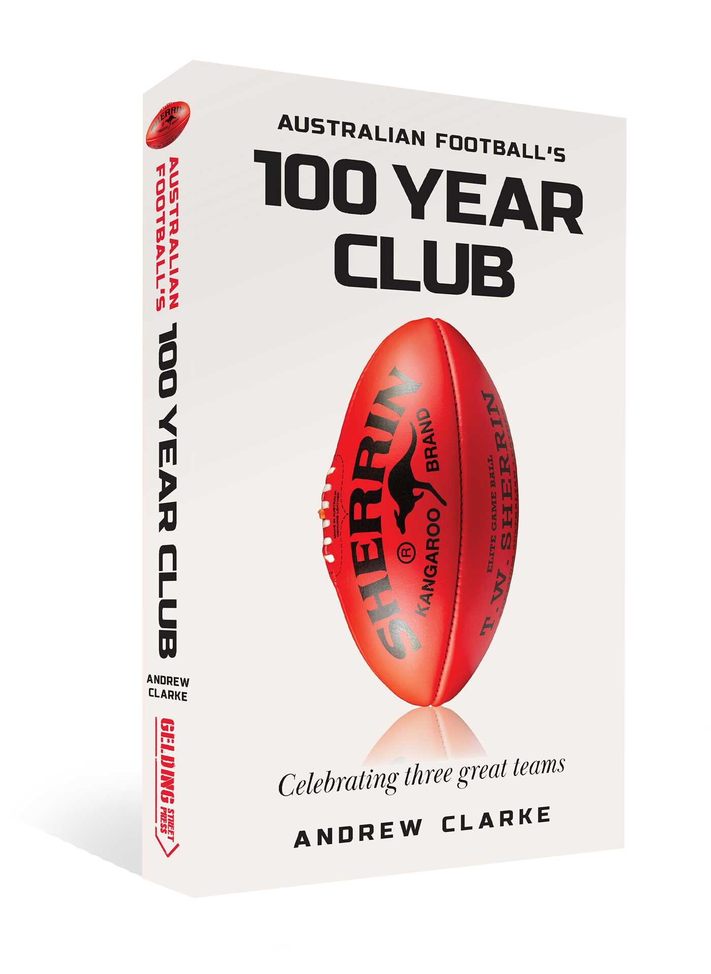Australian Football's 100 year club | Book by Andrew Clarke | Official ...