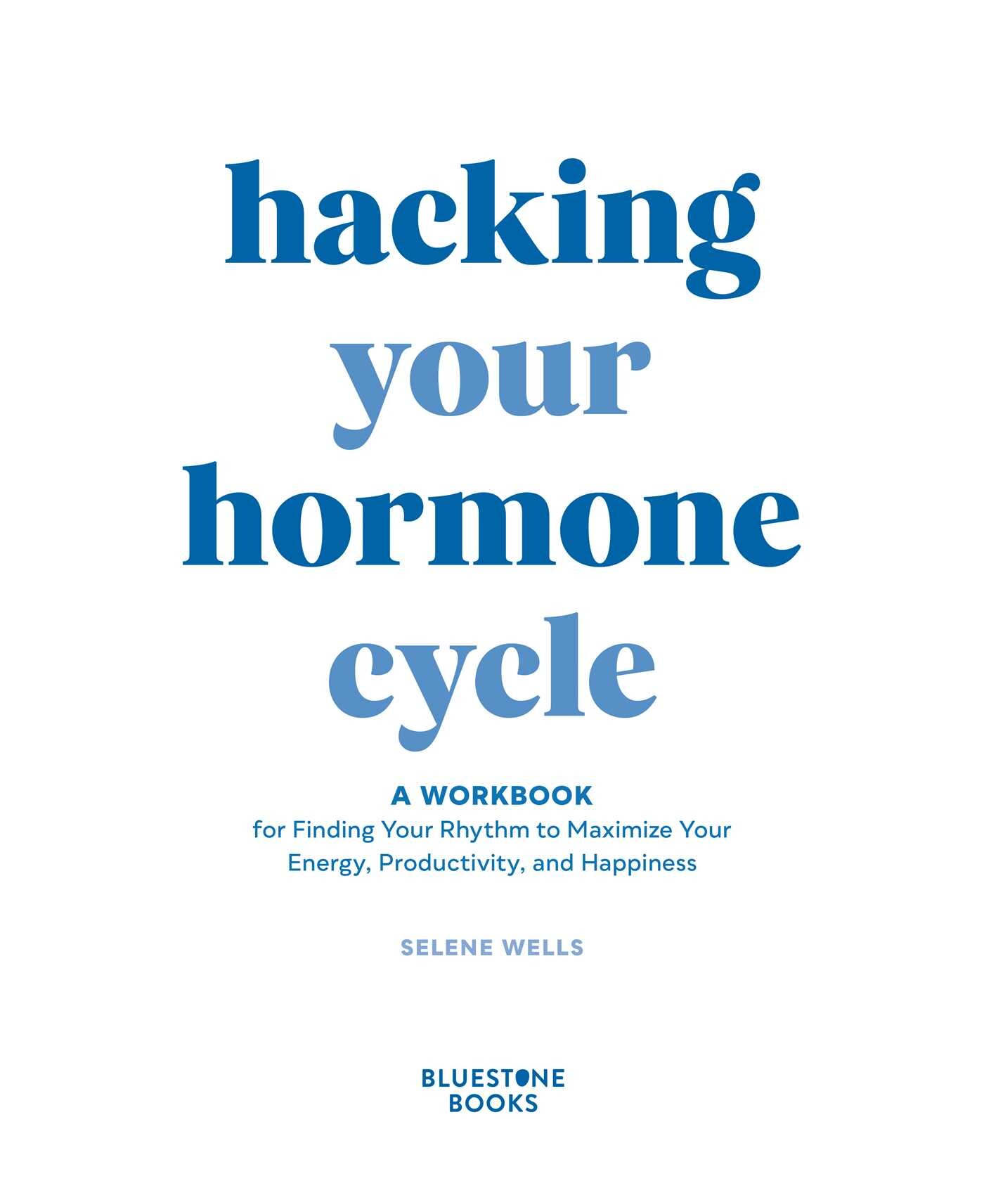 Hacking Your Hormone Cycle | Book by Selene Wells | Official Publisher Page | Simon & Schuster AU