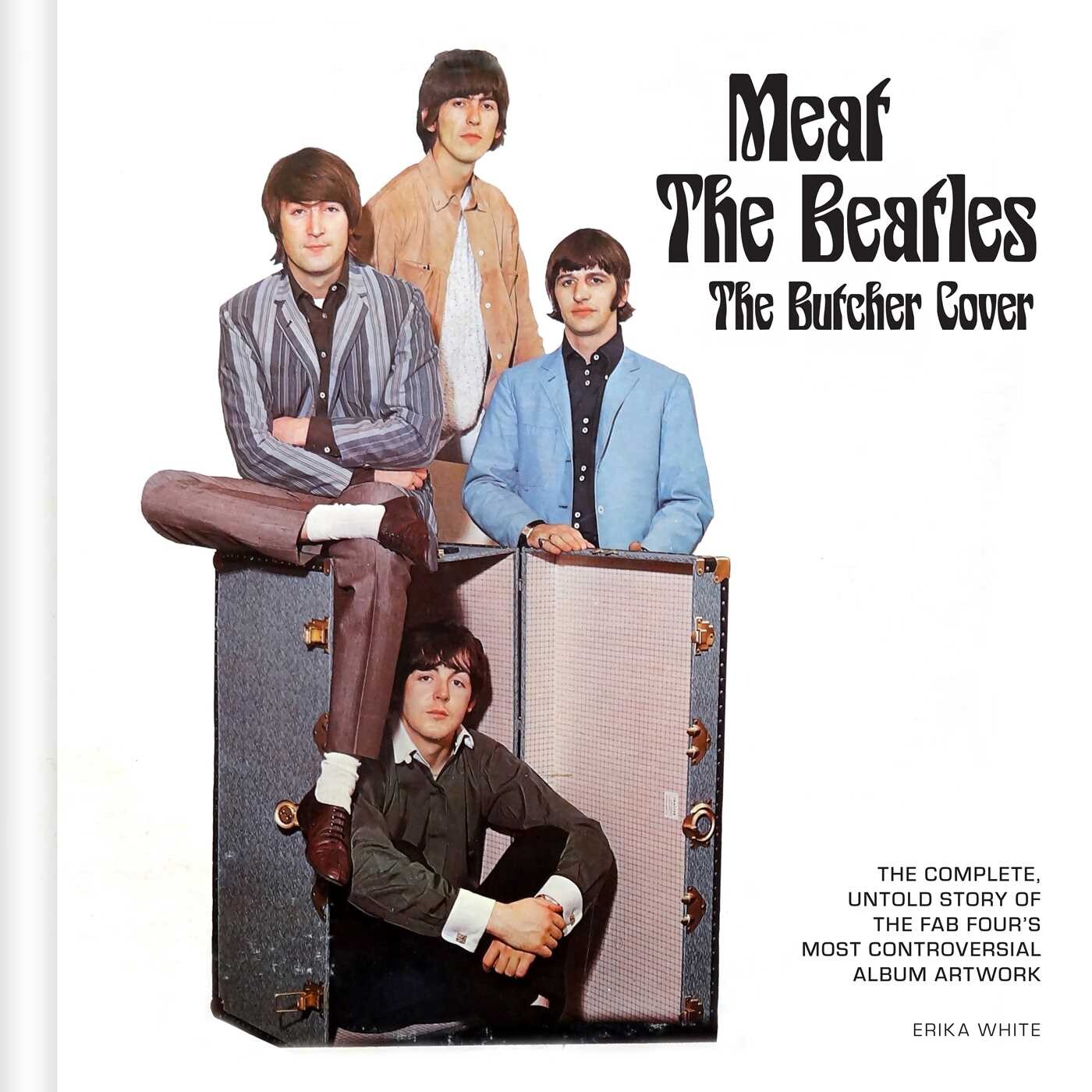Meat the Beatles: The Butcher Cover | Book by Erika White | Official ...