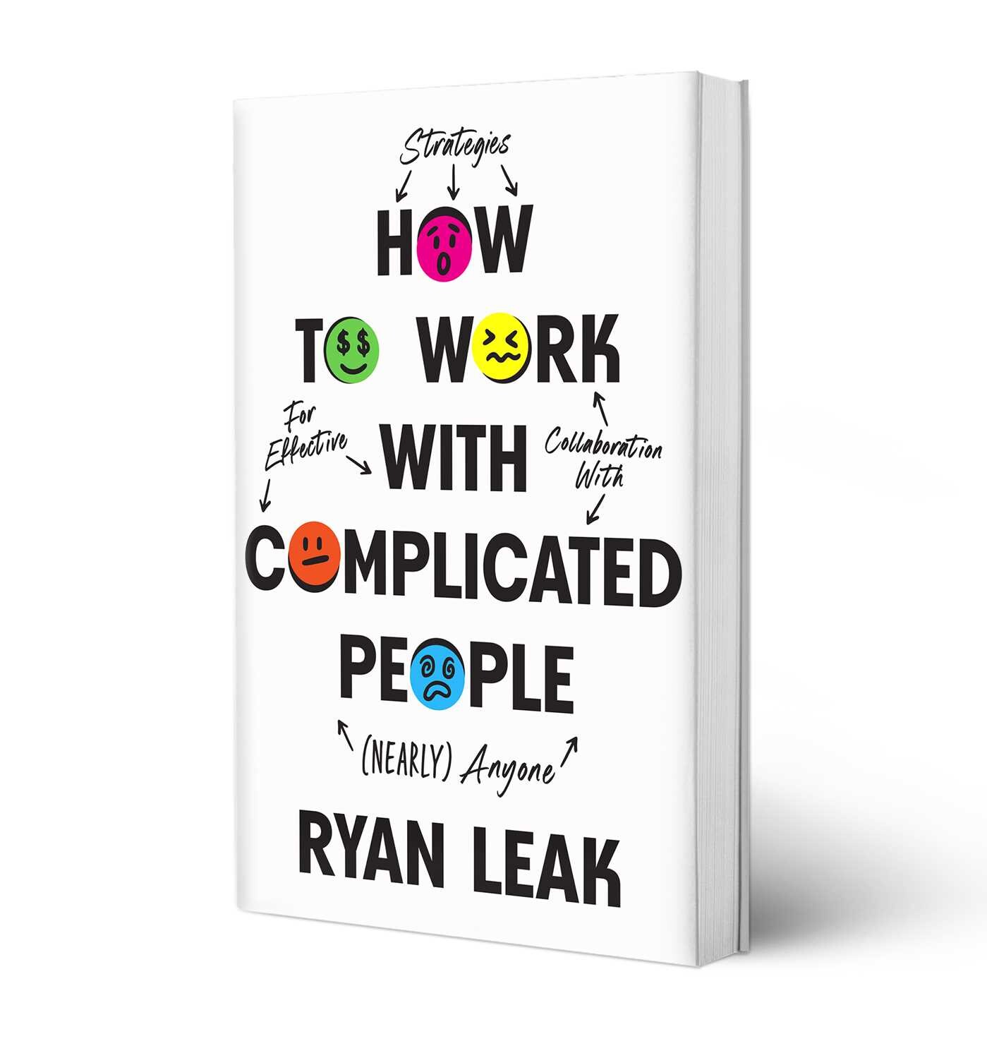 How to Work with Complicated People | Book by Ryan Leak | Official ...
